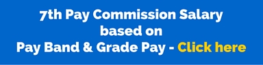 7th Pay Commission Salary - Central Government Employees News