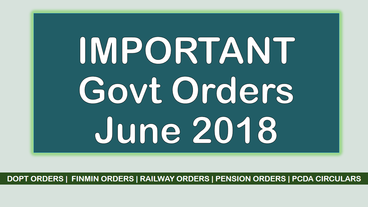 Important Government Orders List – June 2018 - Central Government ...