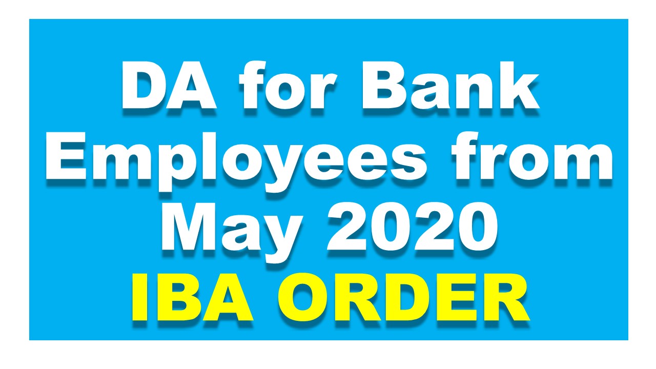 DA for Bank Employees from May 2020 - IBA - Central Government ...