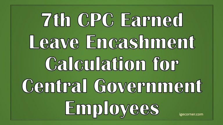 7th CPC Earned Leave Encashment Calculation for Central Government ...