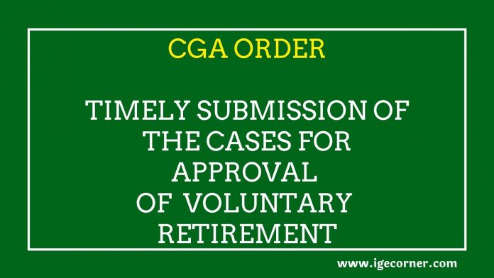 CGA Order : Timely submission of the cases for approval of voluntary ...