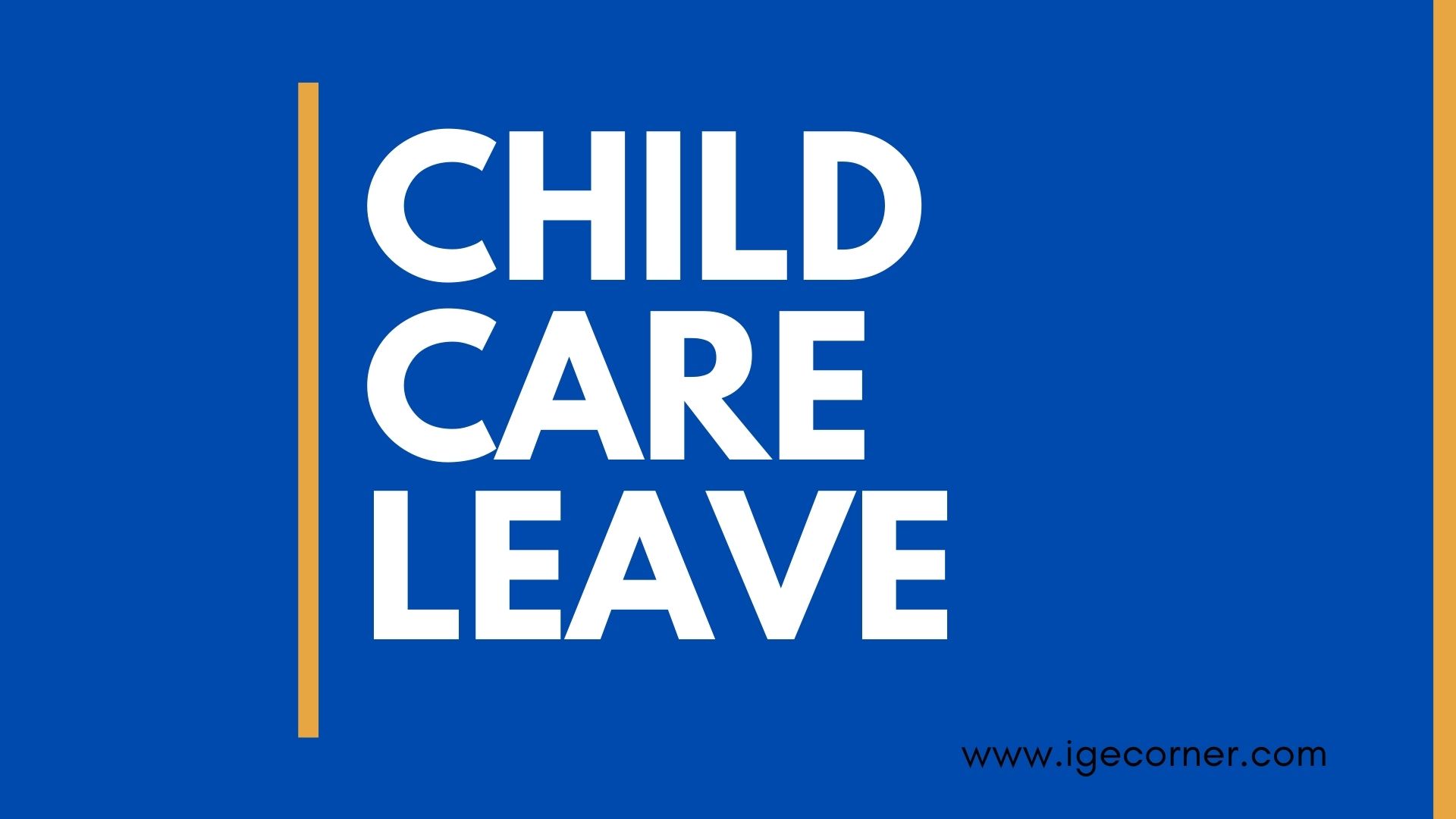 Child Care Leave : Amendment in Rule 18(D) of AIS (Leave) Rules, 1955 ...
