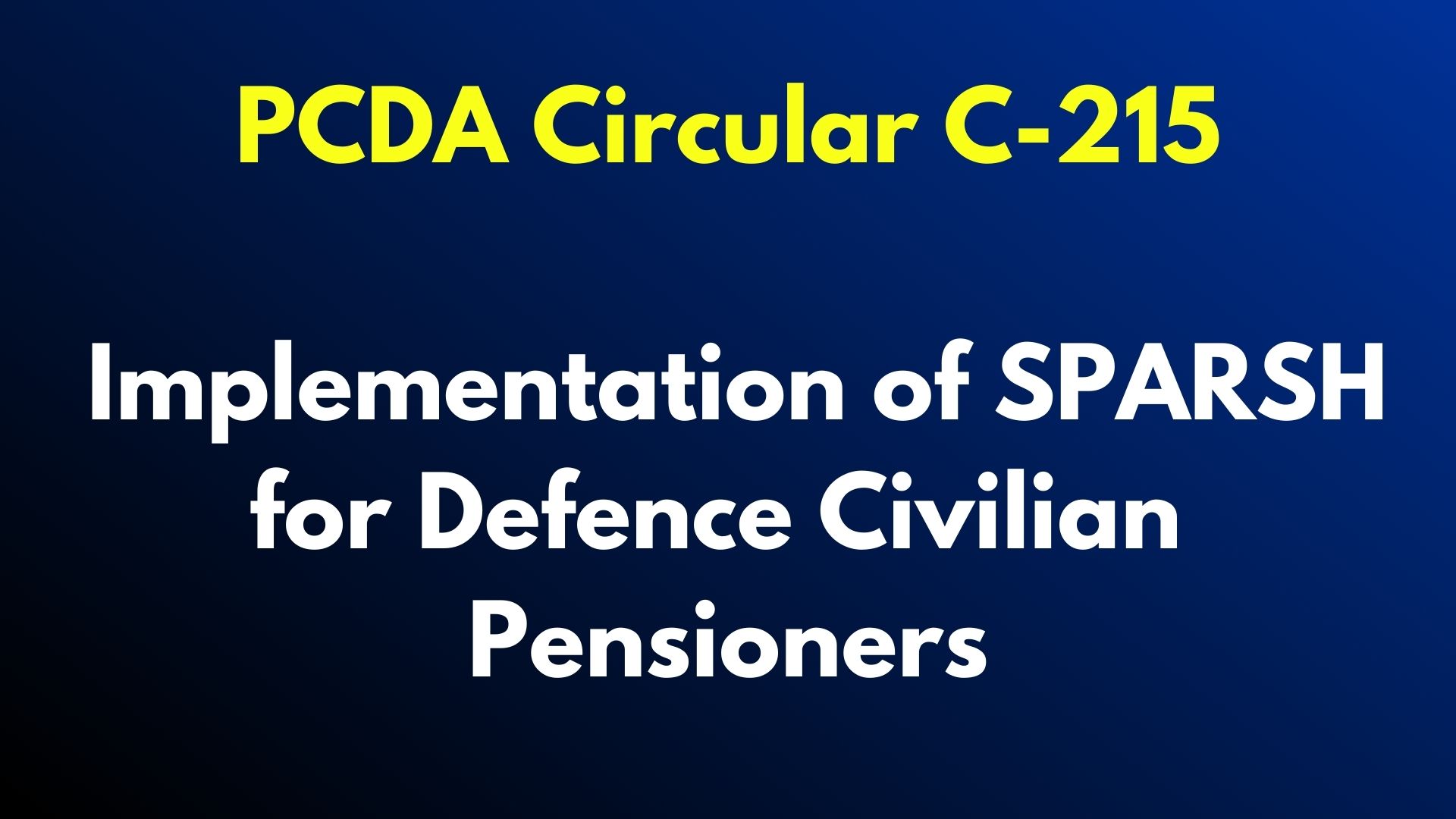 PCDA Circular C-215 : Implementation of SPARSH for Defence Civilian Pensioners - Central ...