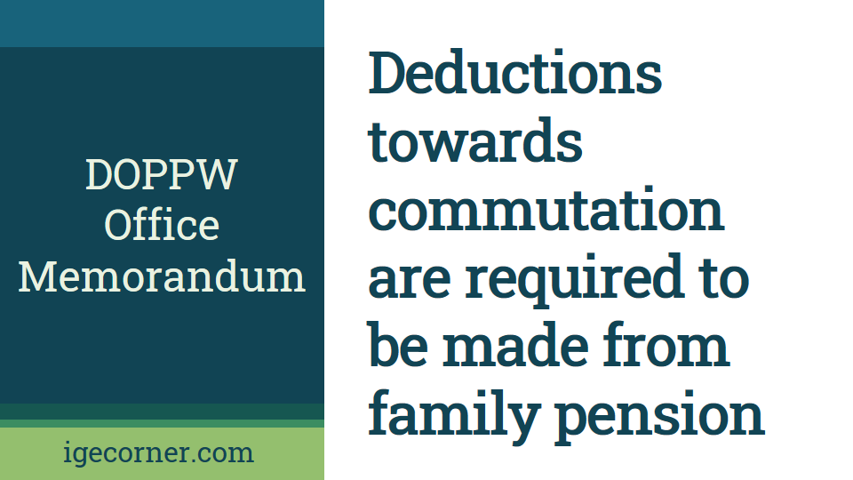 Deductions towards commutation are required to be made from family ...