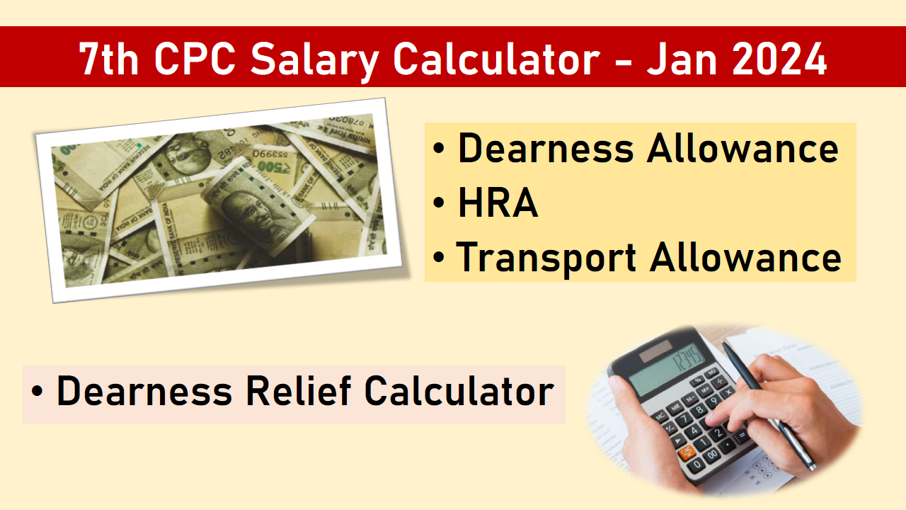 7th CPC Salary & DR Calculator with updated DA, TA & HRA (Jan 2024) - Central Government ...